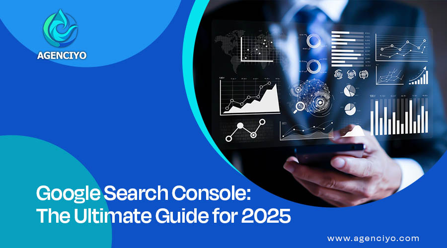 Google Search Console: The Ultimate Guide for 2025